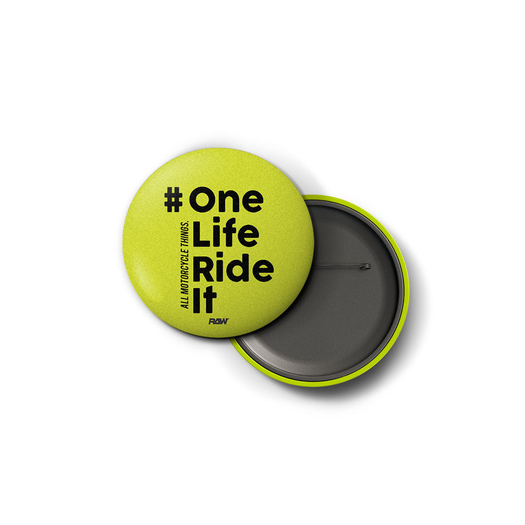 One Life Ride It Iconic | Pin Badge– RAW
